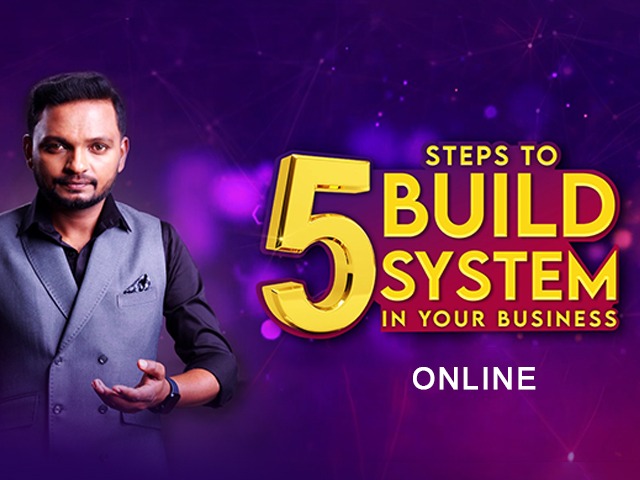 5 STEPS TO BUILD SYSTEM IN YOUR BUSINESS